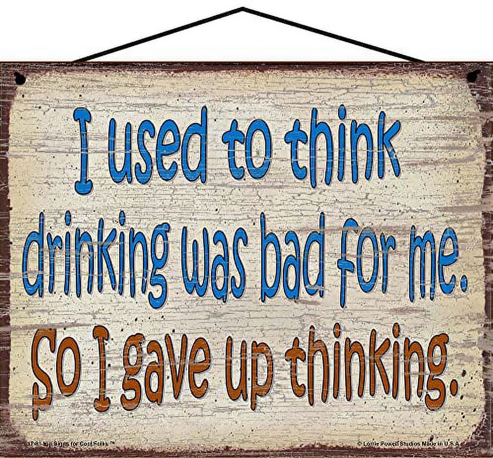 8x10 Funny Quote Sign I Used to Think Drinking Was Bad for Me, So I ...