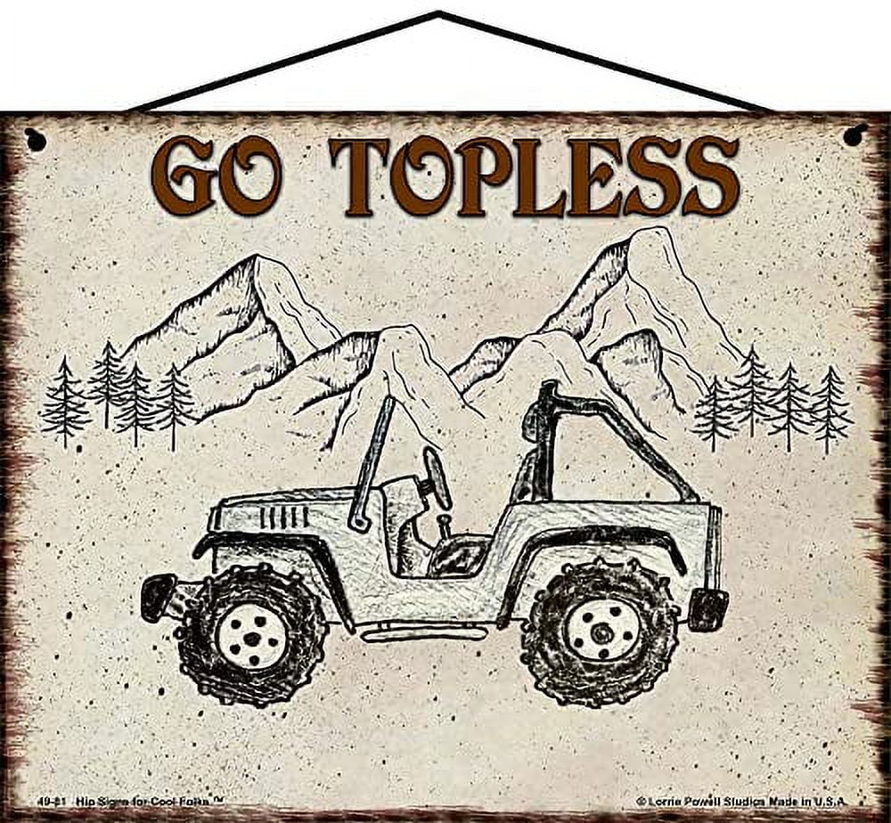 8x10 Funny Sign - Go Topless - Off-Road Vehicle Humor for Automotive ...