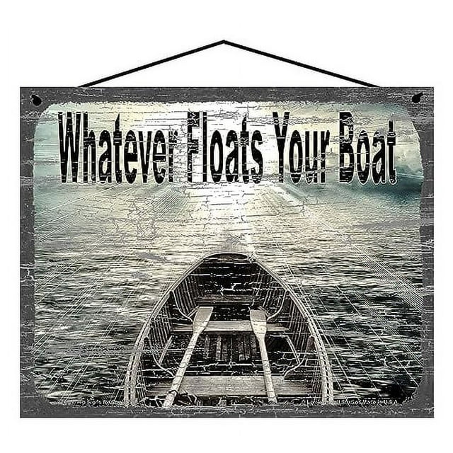 8x10 Funny Whatever Floats Your Boat Quote - Vintage Style Sign ...