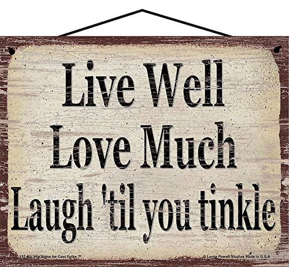 8x10 Live Well Love Much Laugh 'Til You Tinkle Vintage Style Sign ...