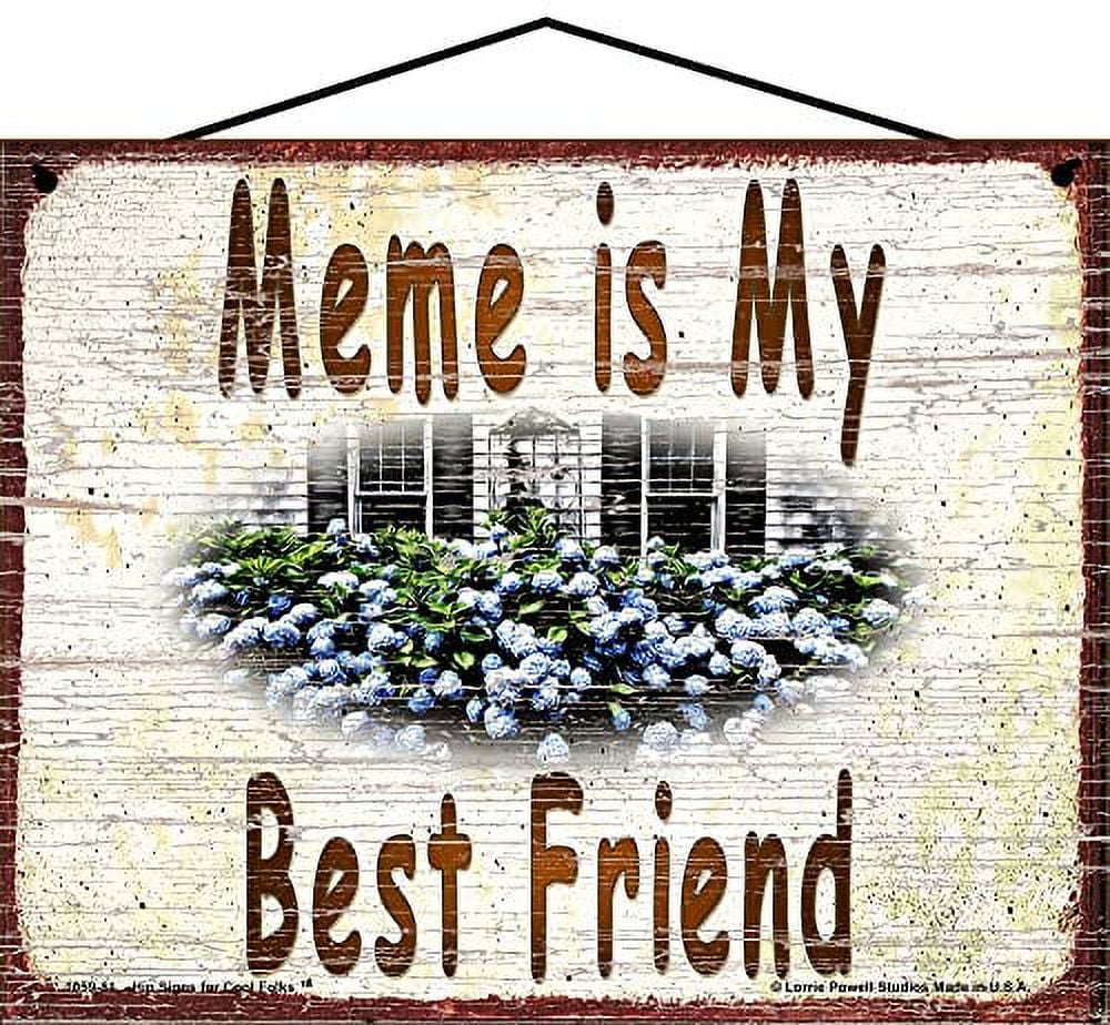 8x10 Meme is My Best Friend Hydrangea Floral Decorative Sign - Vintage ...