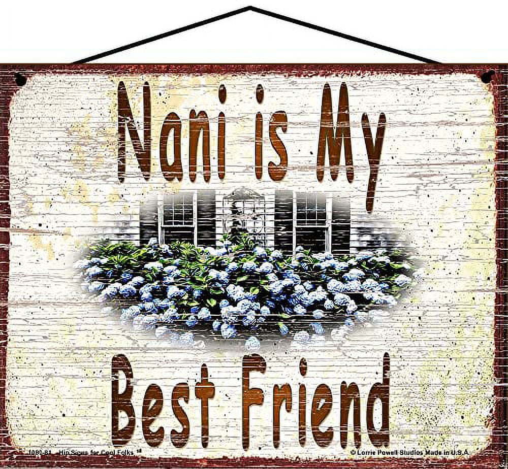8x10 Nani is My Best Friend Hydrangea Floral Decorative Sign - Vintage ...