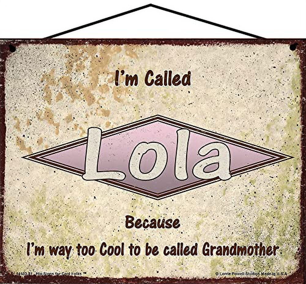 8x10 Retro Family Sign - I'm Called Lola Because I'm Way Too Cool To Be ...