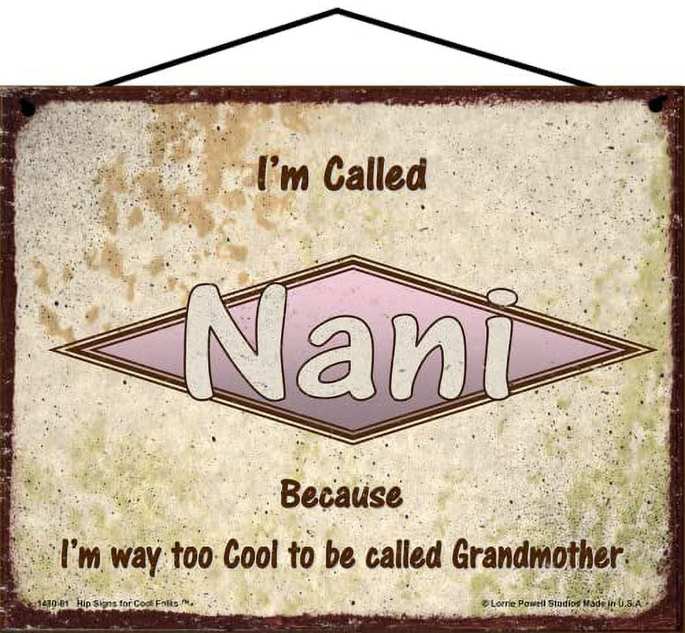 8x10 Retro Family Sign - I'm Called Nani Because I'm Way Too Cool To Be ...