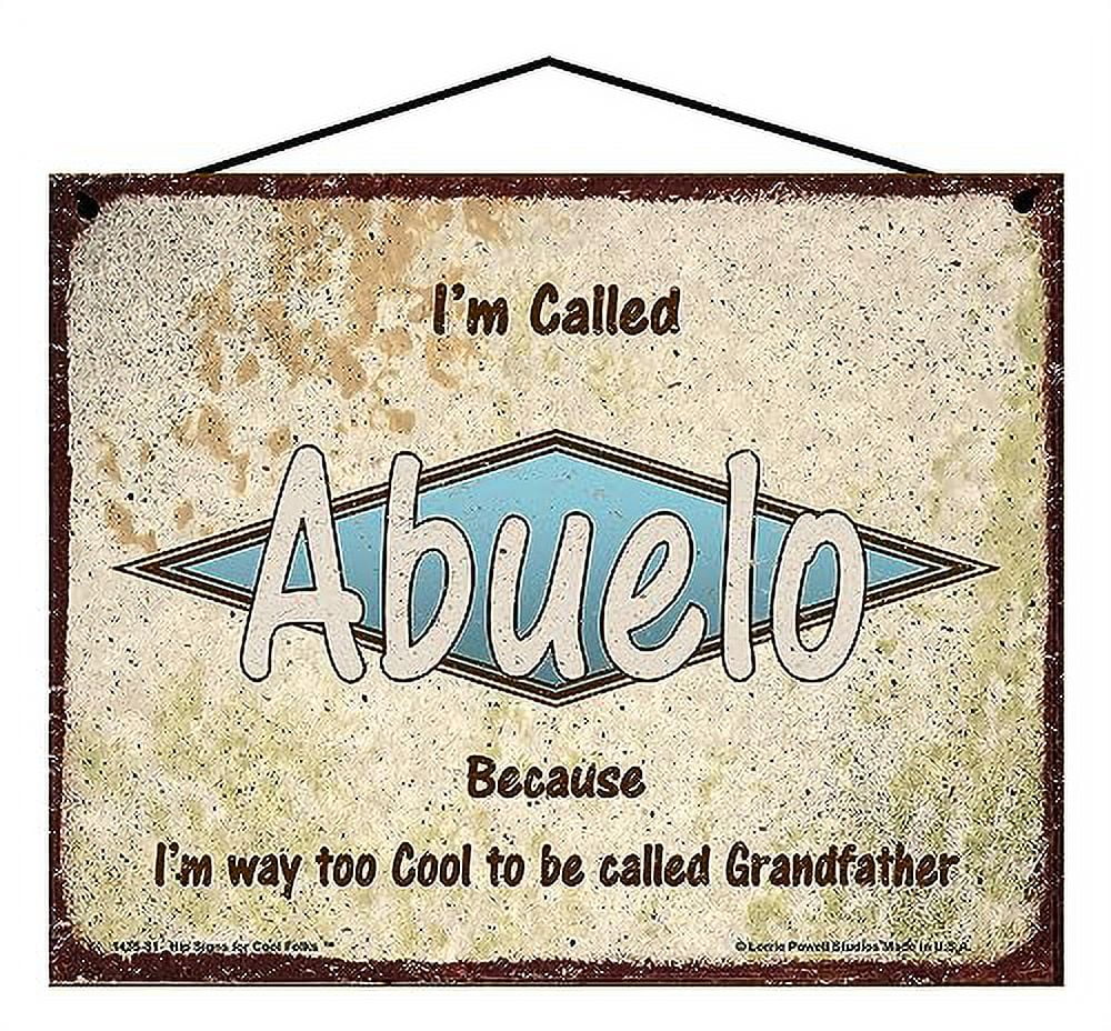 8x10 Retro-Styled "I'm Called Abuelo" Sign "Because I'm Way Too Cool To Be Called Grandfather ...