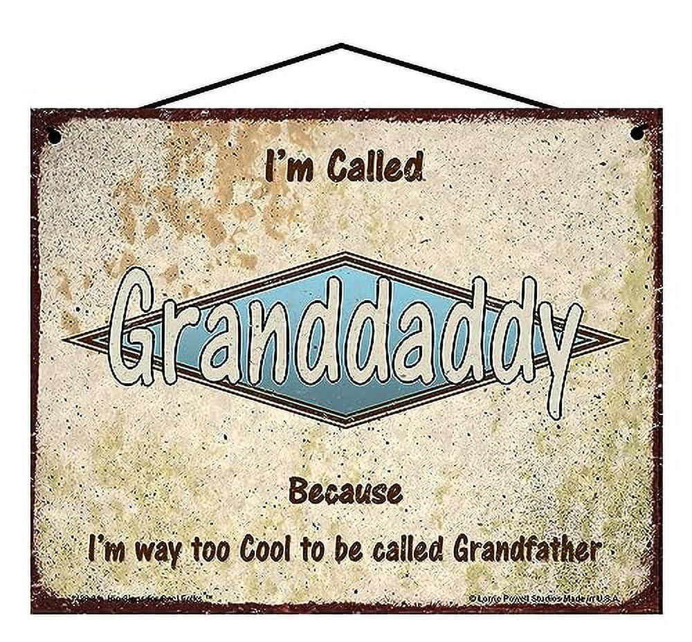 8x10 Retro-Styled "I'm Called Granddaddy" Sign "Because I'm Way Too ...