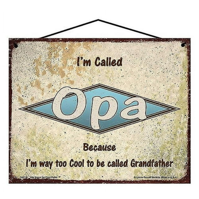 8x10 Retro-Styled "I'm Called Opa" Sign "Because I'm Way Too Cool To Be ...
