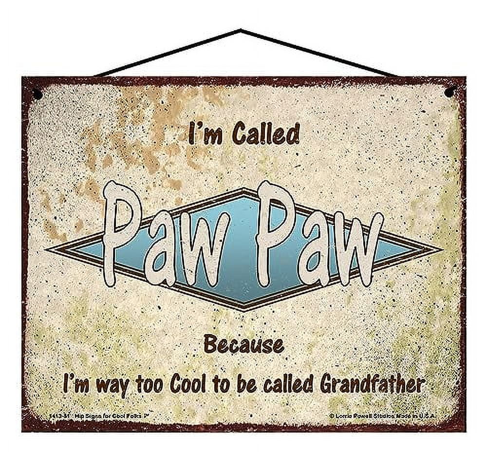 8x10 Retro-Styled "I'm Called Paw Paw" Sign "Because I'm Way Too Cool ...