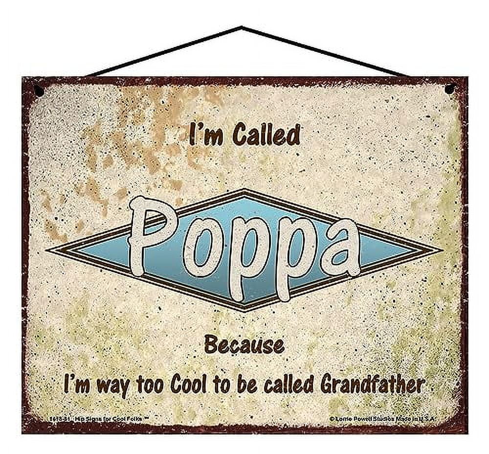 8x10 Retro-Styled "I'm Called Poppa" Sign "Because I'm Way Too Cool To ...