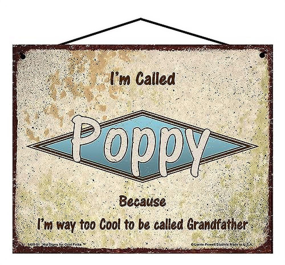 8x10 Retro-Styled "I'm Called Poppy" Sign "Because I'm Way Too Cool To ...