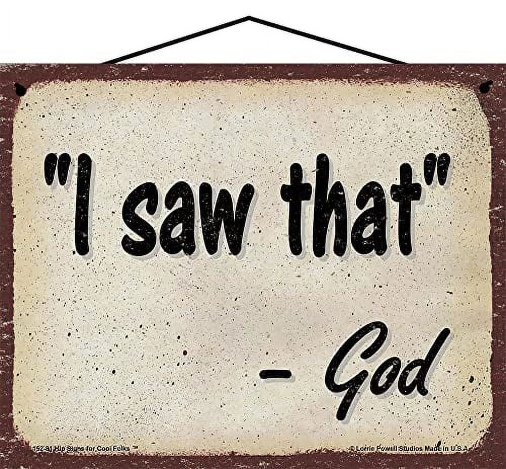 8x10 Vintage Style God Quote Sign - I Saw That - Funny Inspirational ...