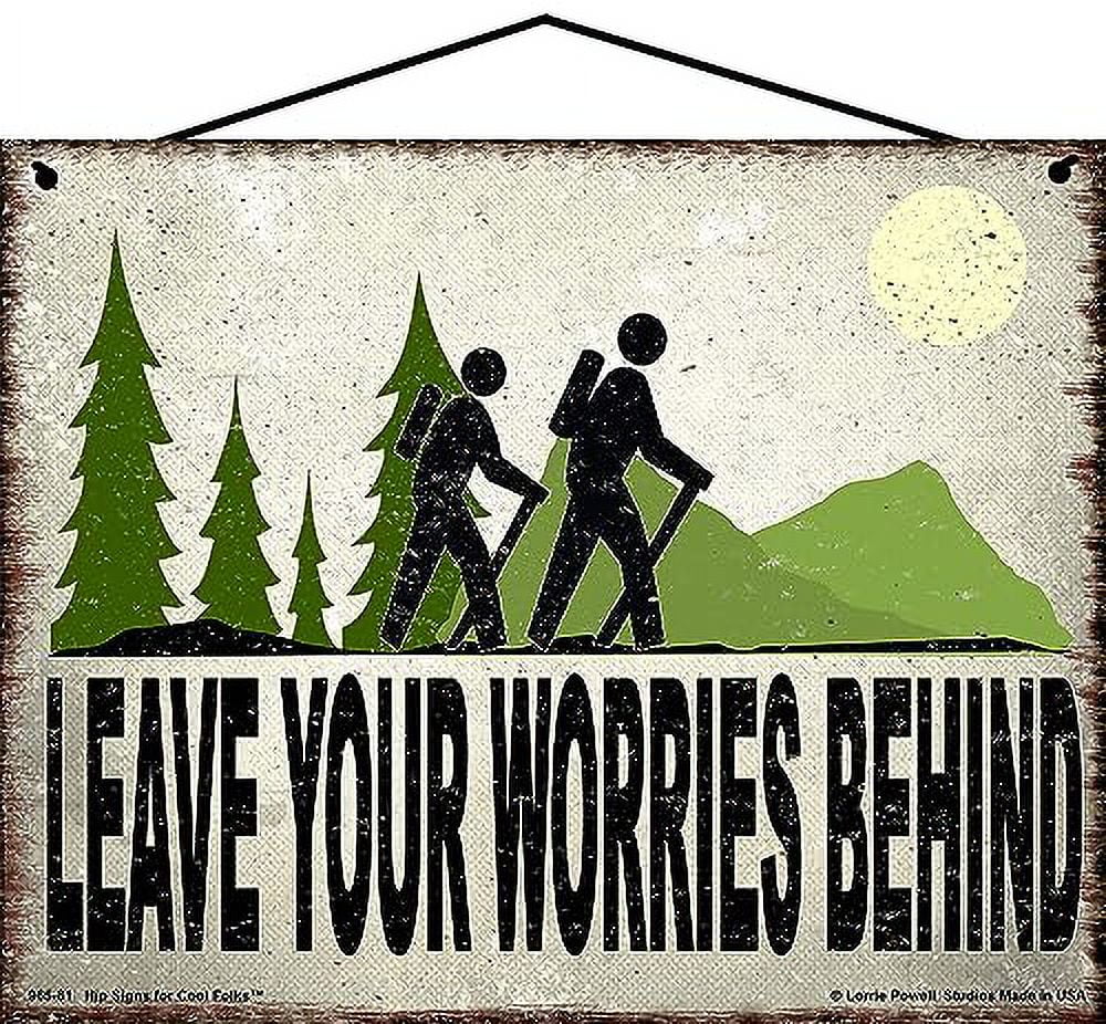 8x10 Vintage Style Hiking Themed Sign - Leave Your Worries Behind ...
