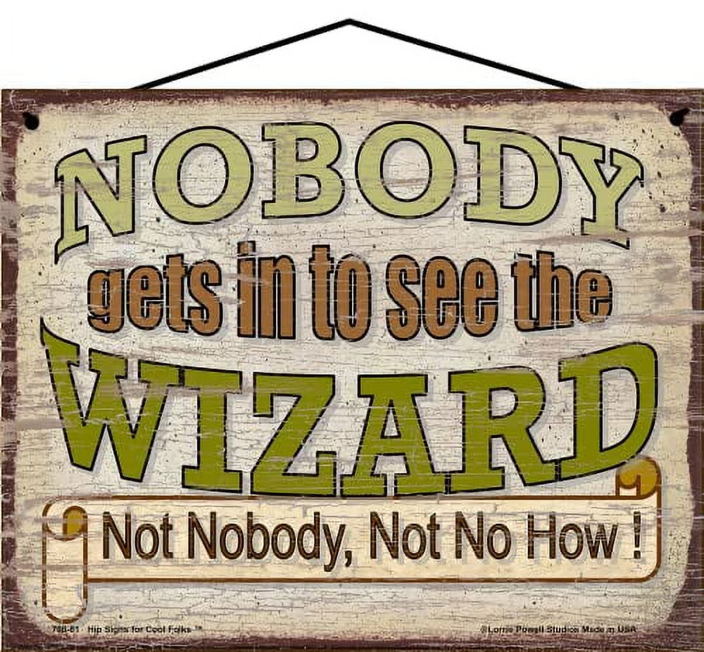 8x10 Vintage Style Sign - Nobody Gets In To See The Wizard Not Nobody ...