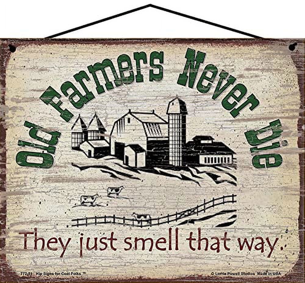 8x10 Vintage Style Sign - Old Farmers Never Die They Just Smell That ...