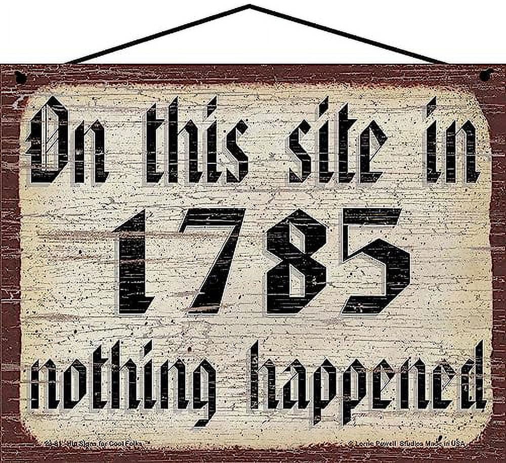 8x10 Vintage Style Sign - On This Site In 1785 Nothing Happened - Witty ...