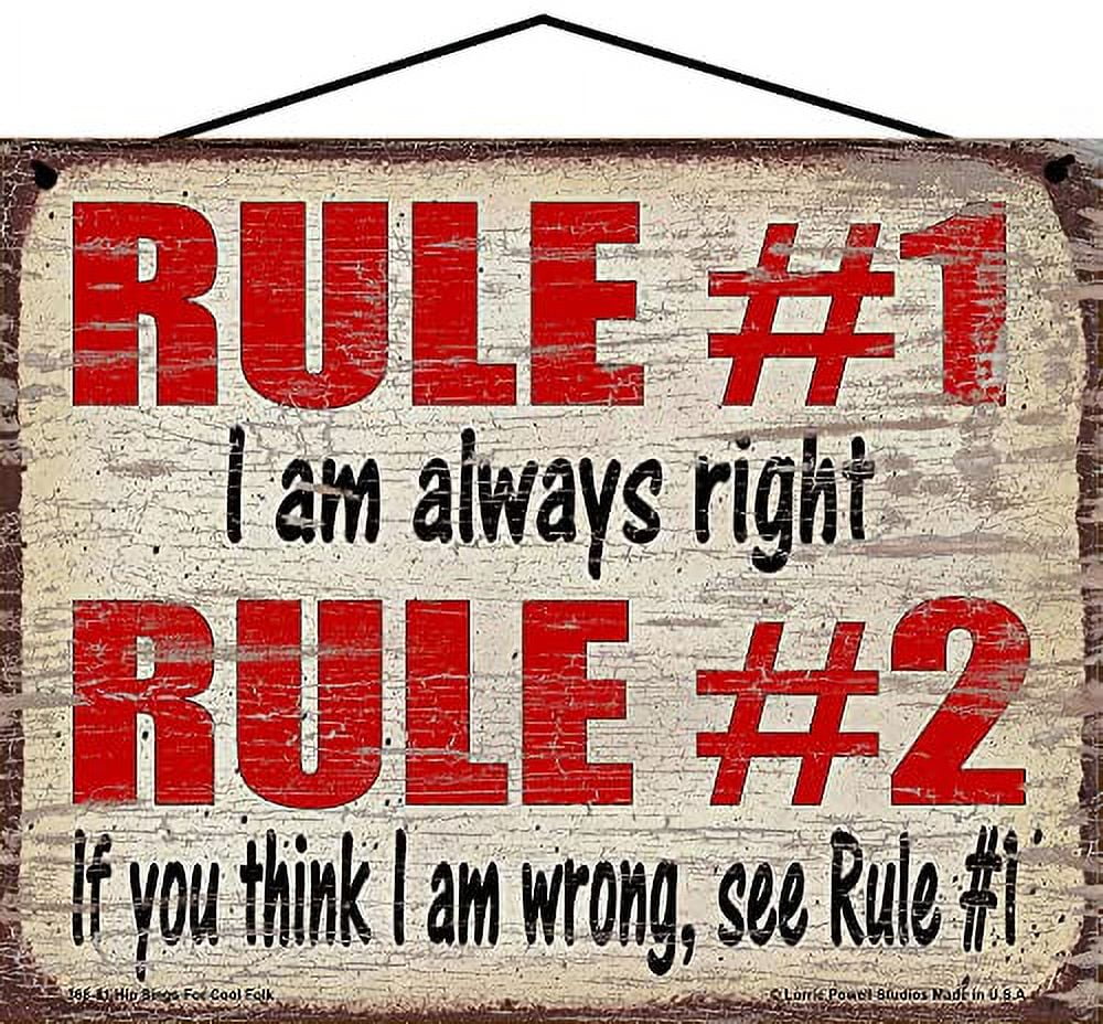 8x10 Vintage Style Sign "Rule #1 I am Always Right Rule #2 If You Think ...