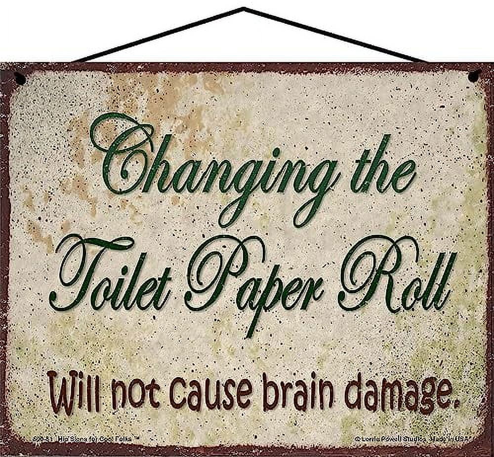 8x10 Vintage Style Sign Saying "Changing the Toilet Paper Roll Will Not ...