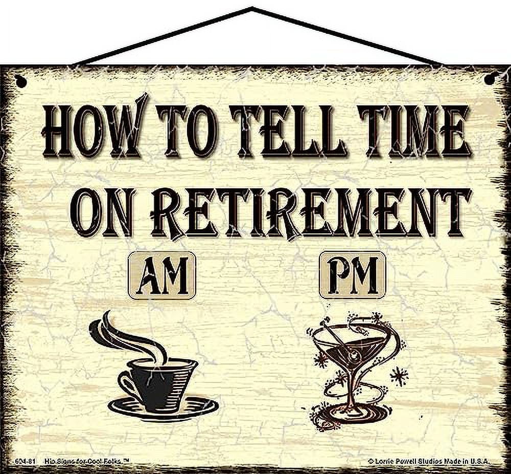 8x10 Vintage Style Sign Saying "How To Tell Time On Retirement" with ...