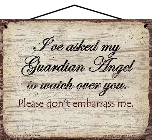 8x10 Vintage Style Sign Saying "I've Asked My Guardian Angel To Watch ...