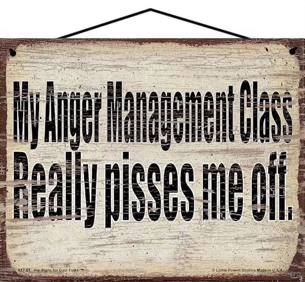 8x10 Vintage Style Sign Saying - My Anger Management Class Really ...
