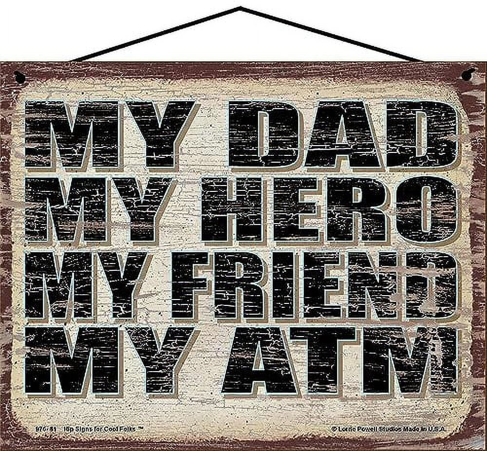 8x10 Vintage Style Sign Saying "My Dad My Hero My Friend My ATM" Gift ...