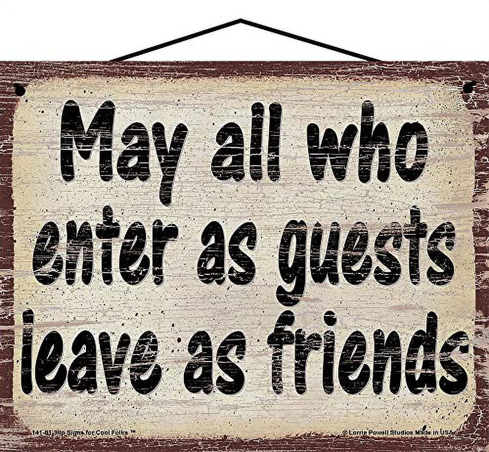 8x10 Vintage Style Welcome Sign - May All Who Enter As Guests Leave As ...