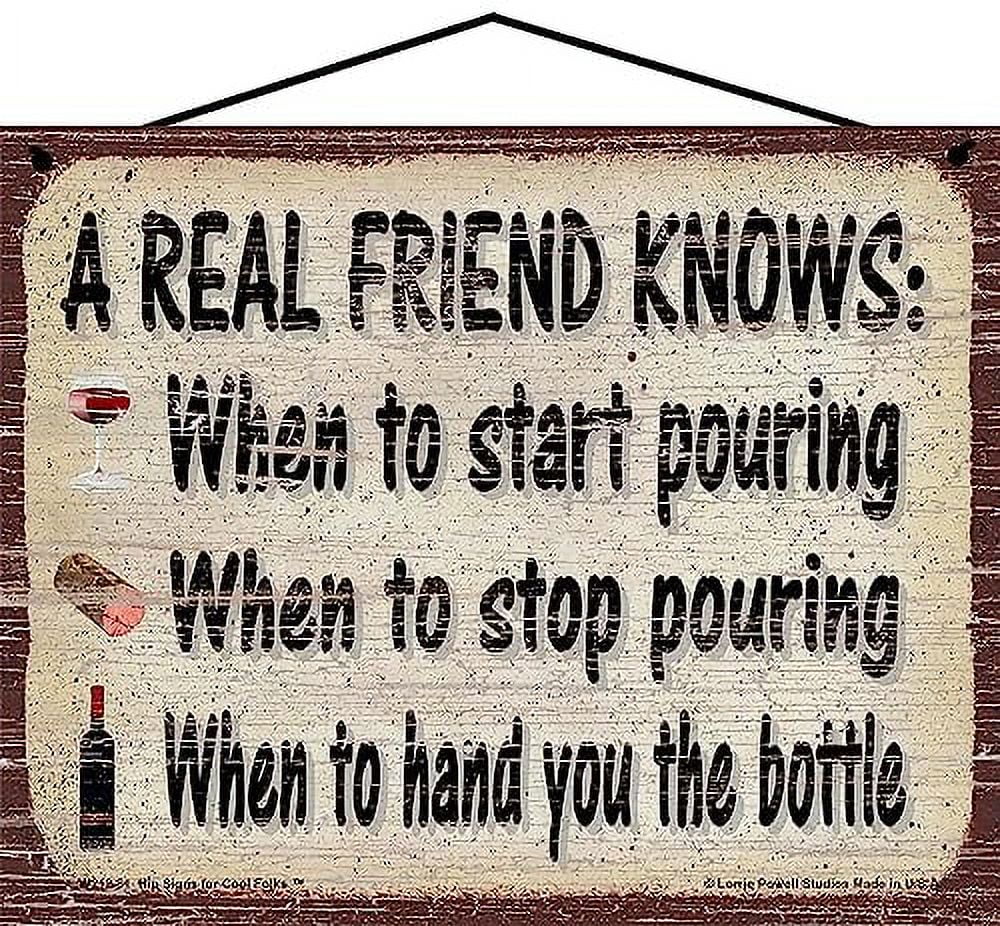 8x10 Vintage Style Wine Themed Sign - A Real Friend Knows When to Start ...