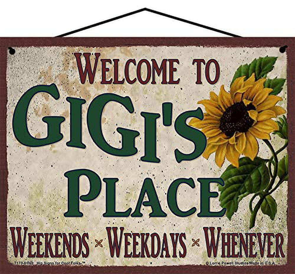 8x10 Welcome to GiGi's Place Sign with Sunflower Weekends, Weekdays ...