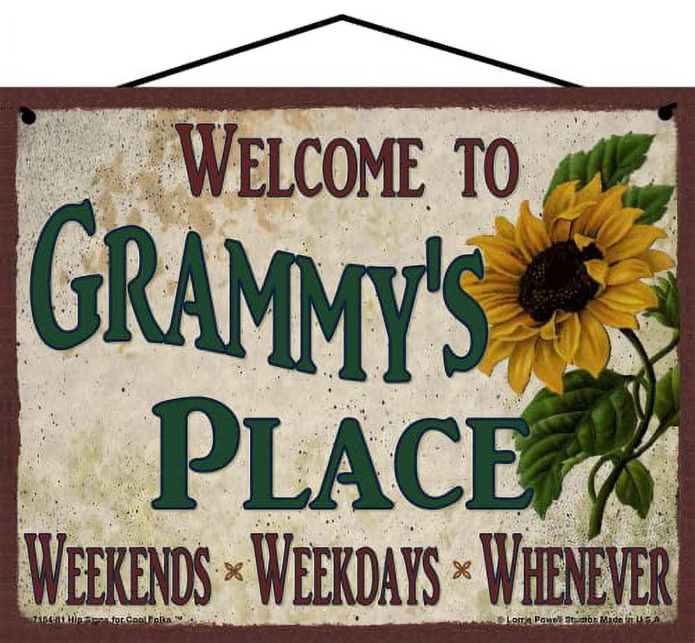8x10 Welcome to Grammy's Place Sign with Sunflower Weekends, Weekdays ...