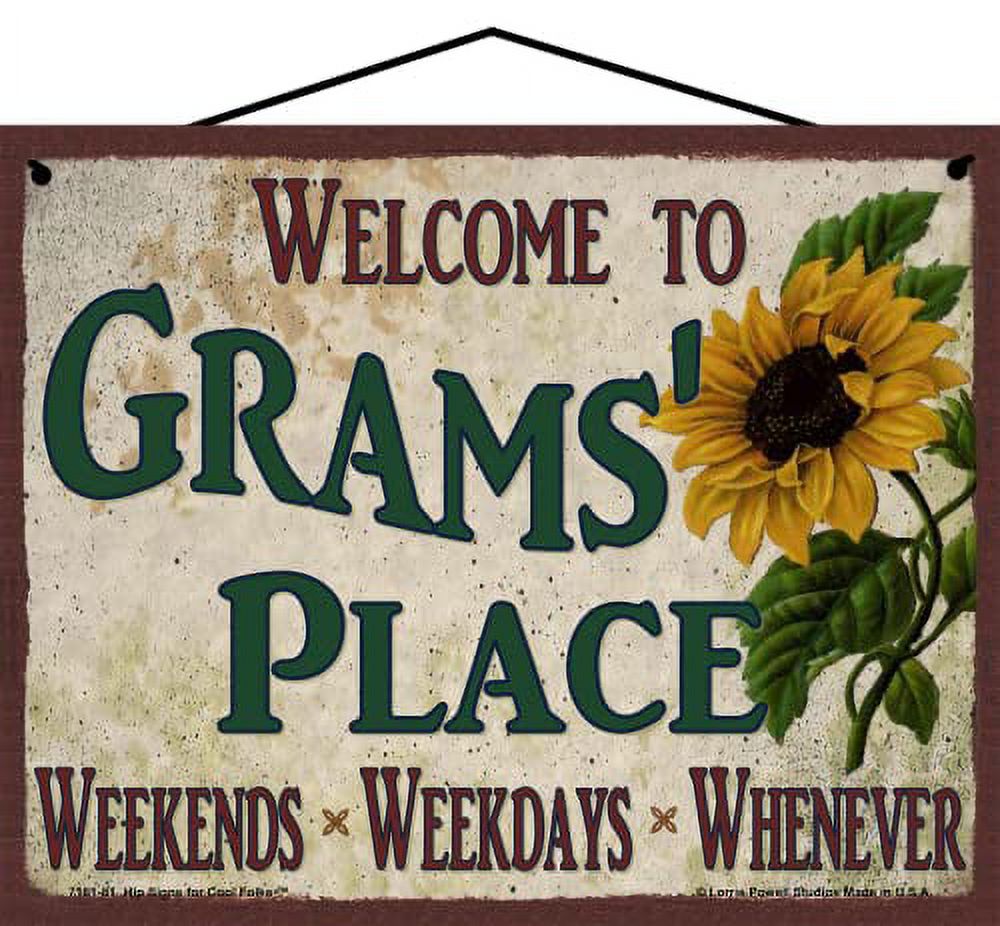 8x10 Welcome to Grams' Place Sign with Sunflower Weekends, Weekdays ...