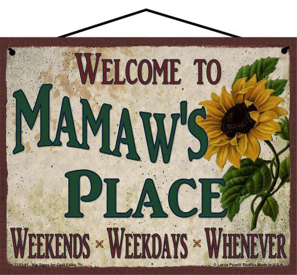 8x10 Welcome to Mamaw's Place Sign with Sunflower Weekends, Weekdays ...