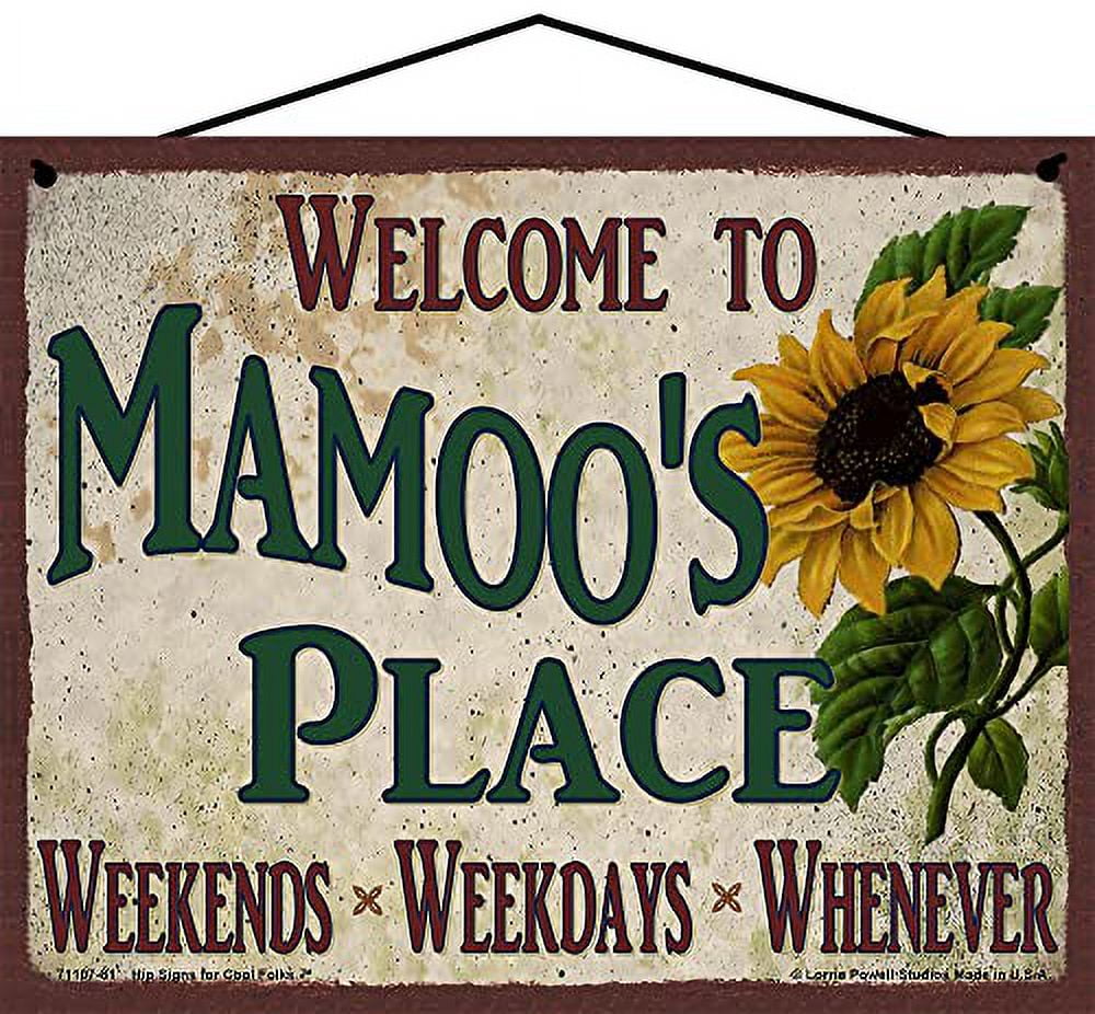 8x10 Welcome to Mamoo's Place Sign with Sunflower Weekends, Weekdays ...