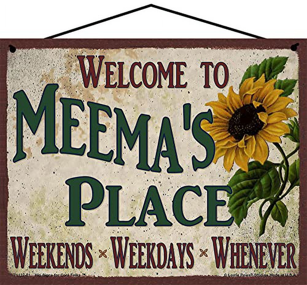 8x10 Welcome to Meema's Place Sign with Sunflower Weekends, Weekdays ...