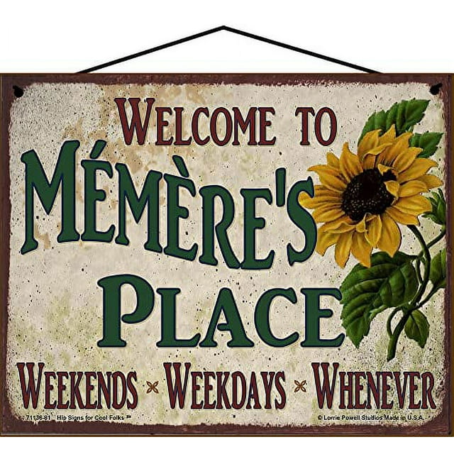 8x10 Welcome to Memere's Place Sign with Sunflower Weekends, Weekdays ...