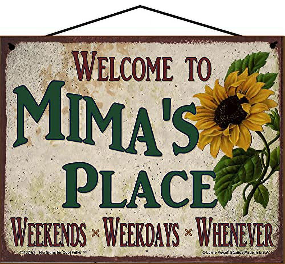 8x10 Welcome to Mima's Place Sign with Sunflower Weekends, Weekdays ...