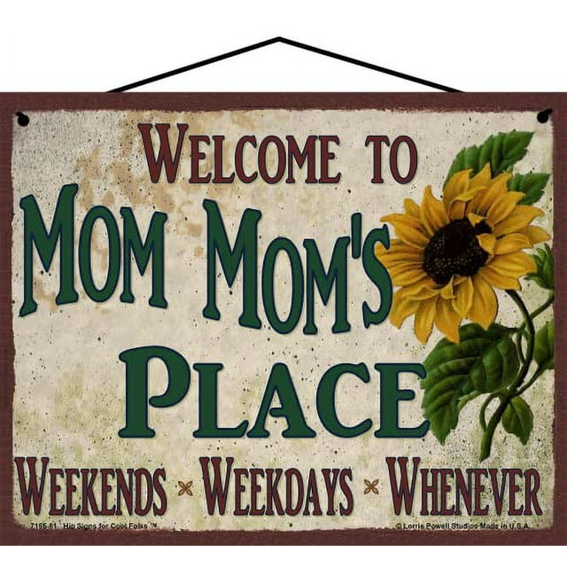 8x10 Welcome to Mom Mom's Place Sign with Sunflower Weekends, Weekdays ...