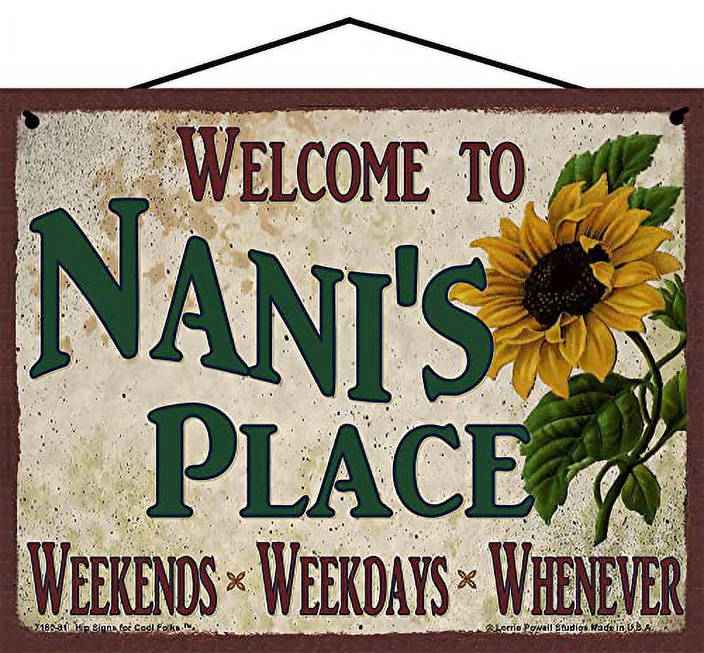 8x10 Welcome to Nani's Place Sign with Sunflower Weekends, Weekdays ...