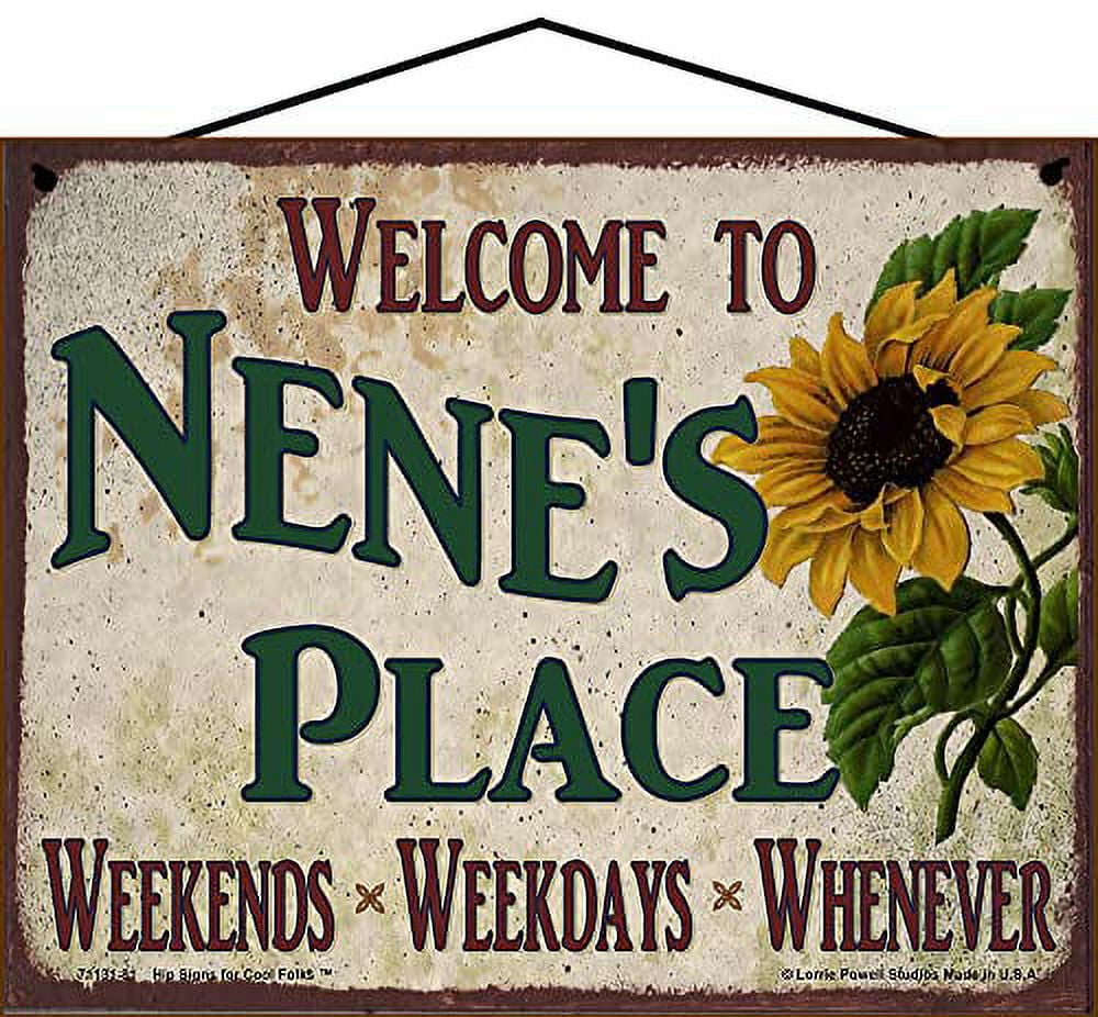 8x10 Welcome to Nene's Place Sign with Sunflower Weekends, Weekdays ...