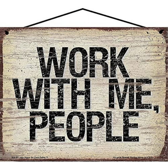 8x10 Work With Me People Vintage Style Sign - Humorous Office Wall Art ...