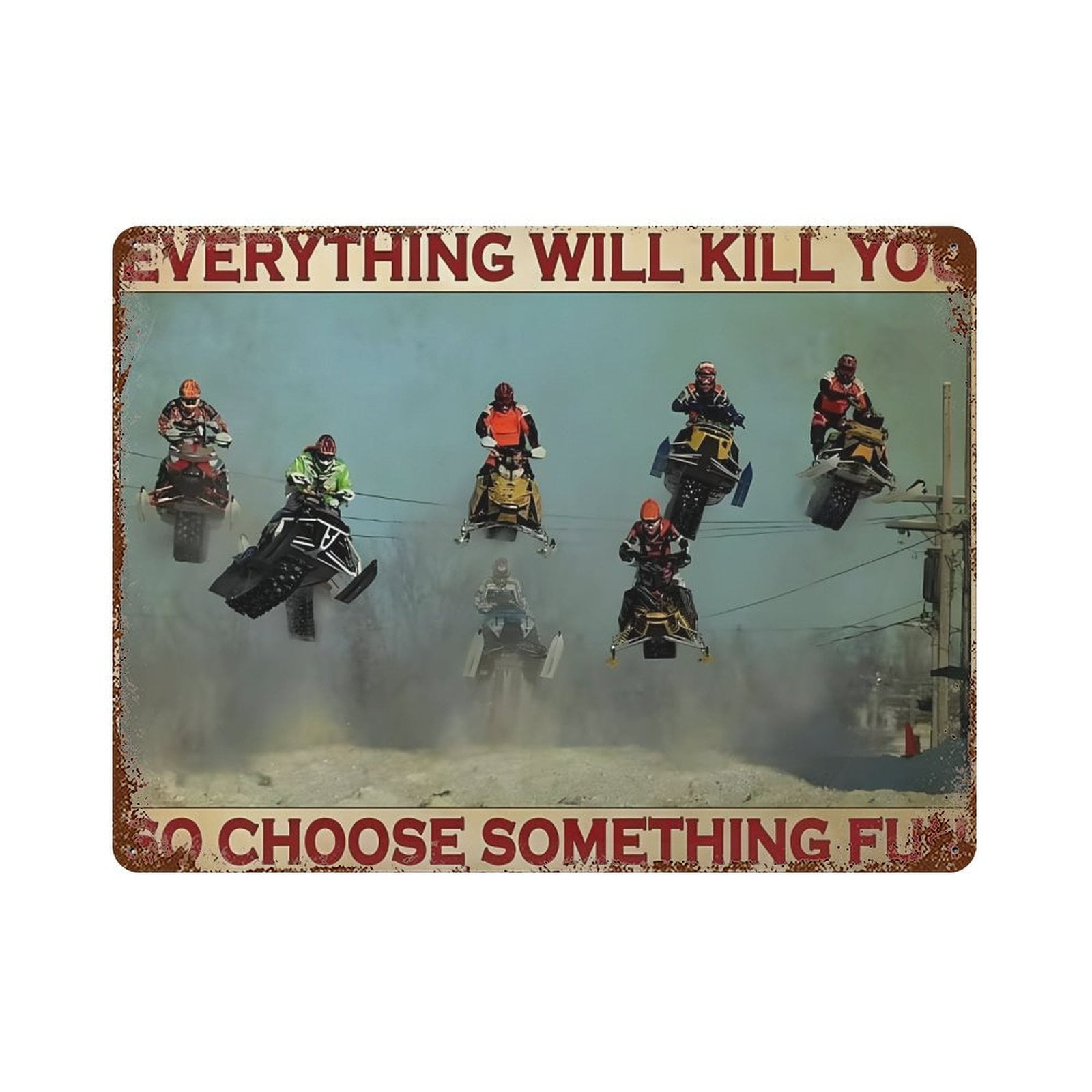 8x12 Inch Everything Will Kill You So Choose Something Tin Metal ...