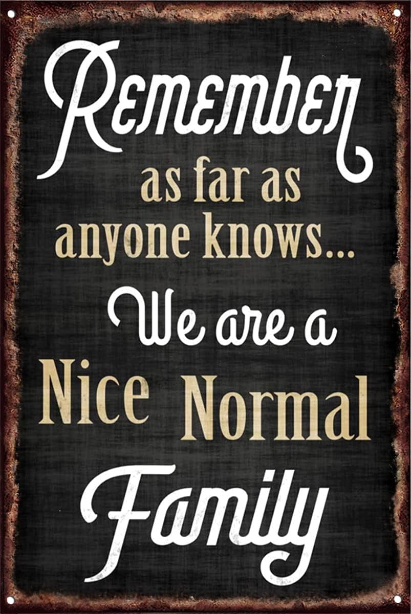 8x12 Inch Funny Family Quote Sign Remember As Far As Anyone Knows We ...