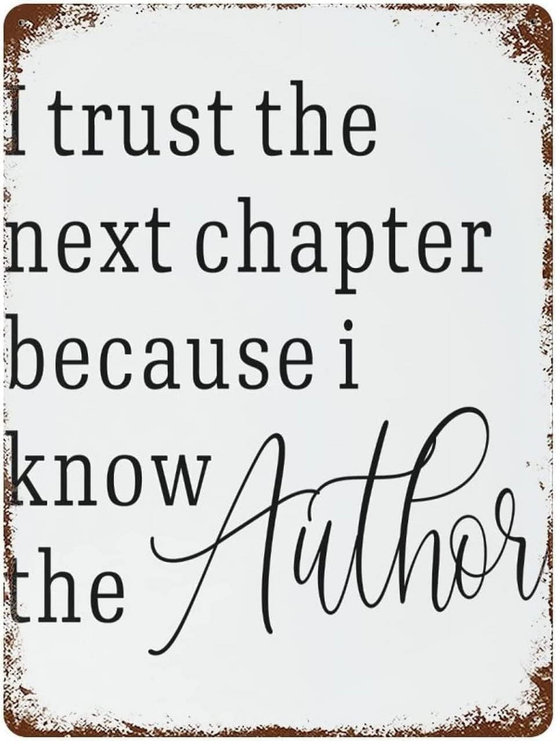 8x12 Inch I Trust The Next Chapter Because I Know The Author Retro ...