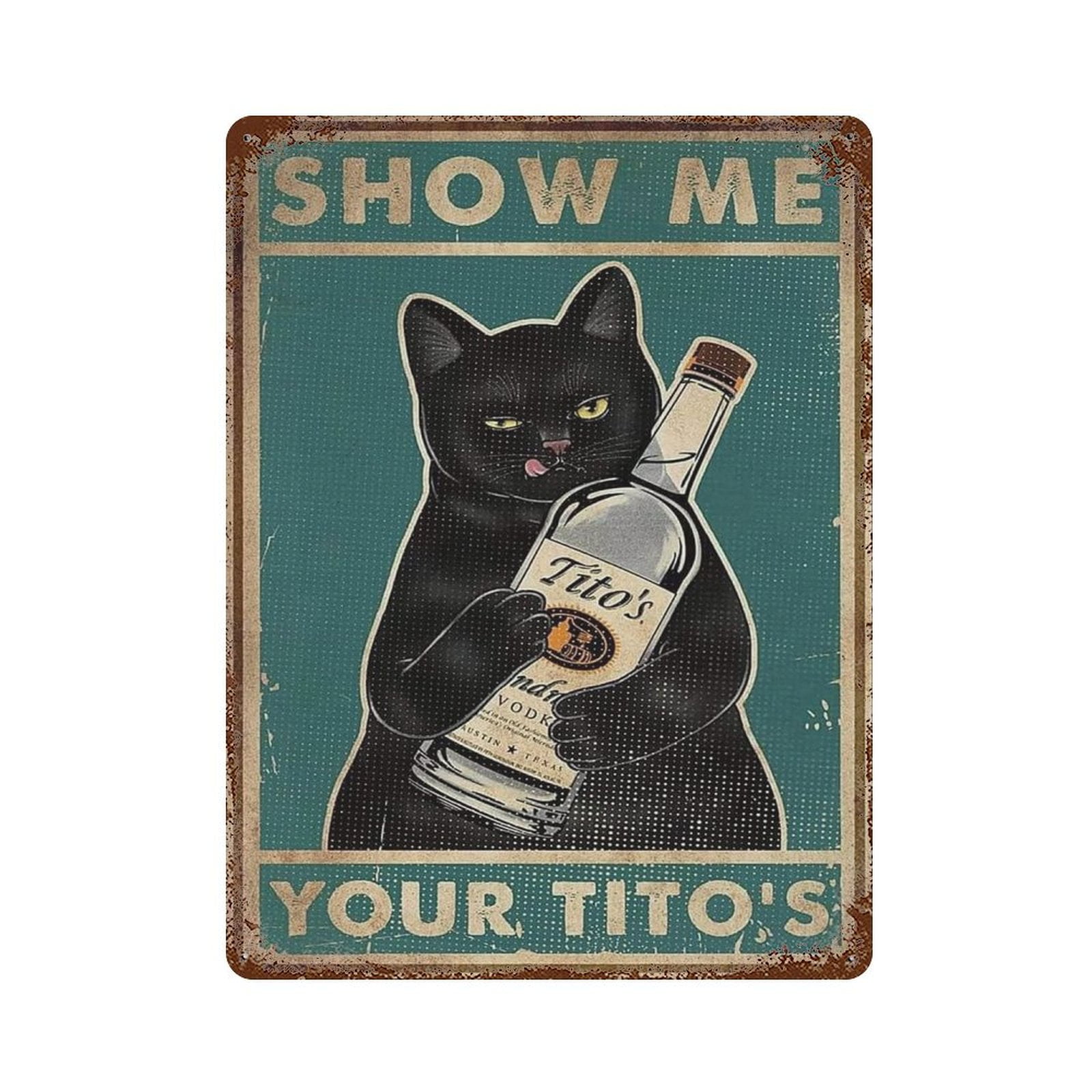 8x12 Inch Show Me Your Tito‘s- Black Cat Tin Metal Decorative Wall ...