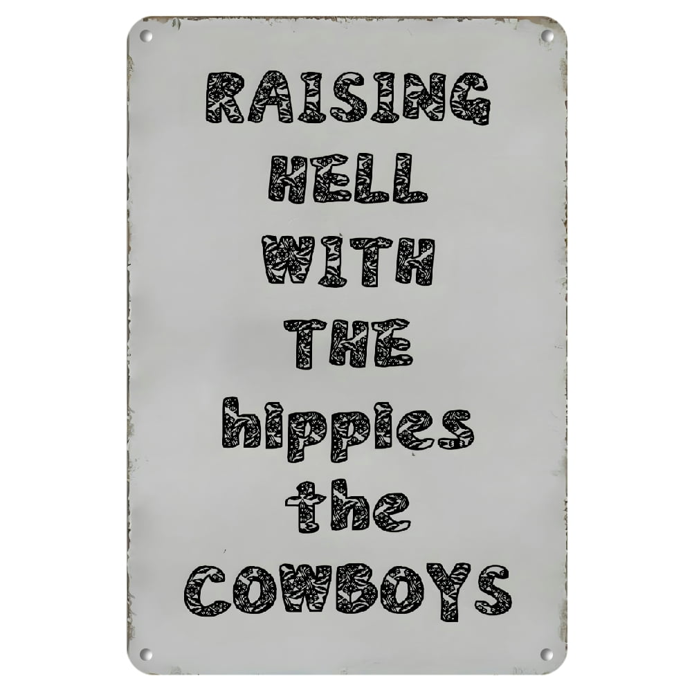 8x12 Inch Western Cowboy Metal Sign - "Raising Hell with The Hippies ...