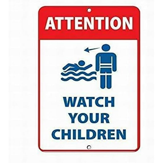 8x12 Warning Sign Attention Watch Your Children Activity Sign Pool ...