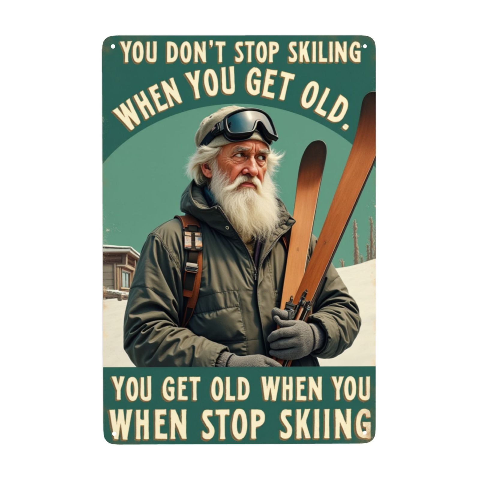 8x12 inch Retro Metal Tin Sign Skier Skiing Old Man Poster You Don't ...
