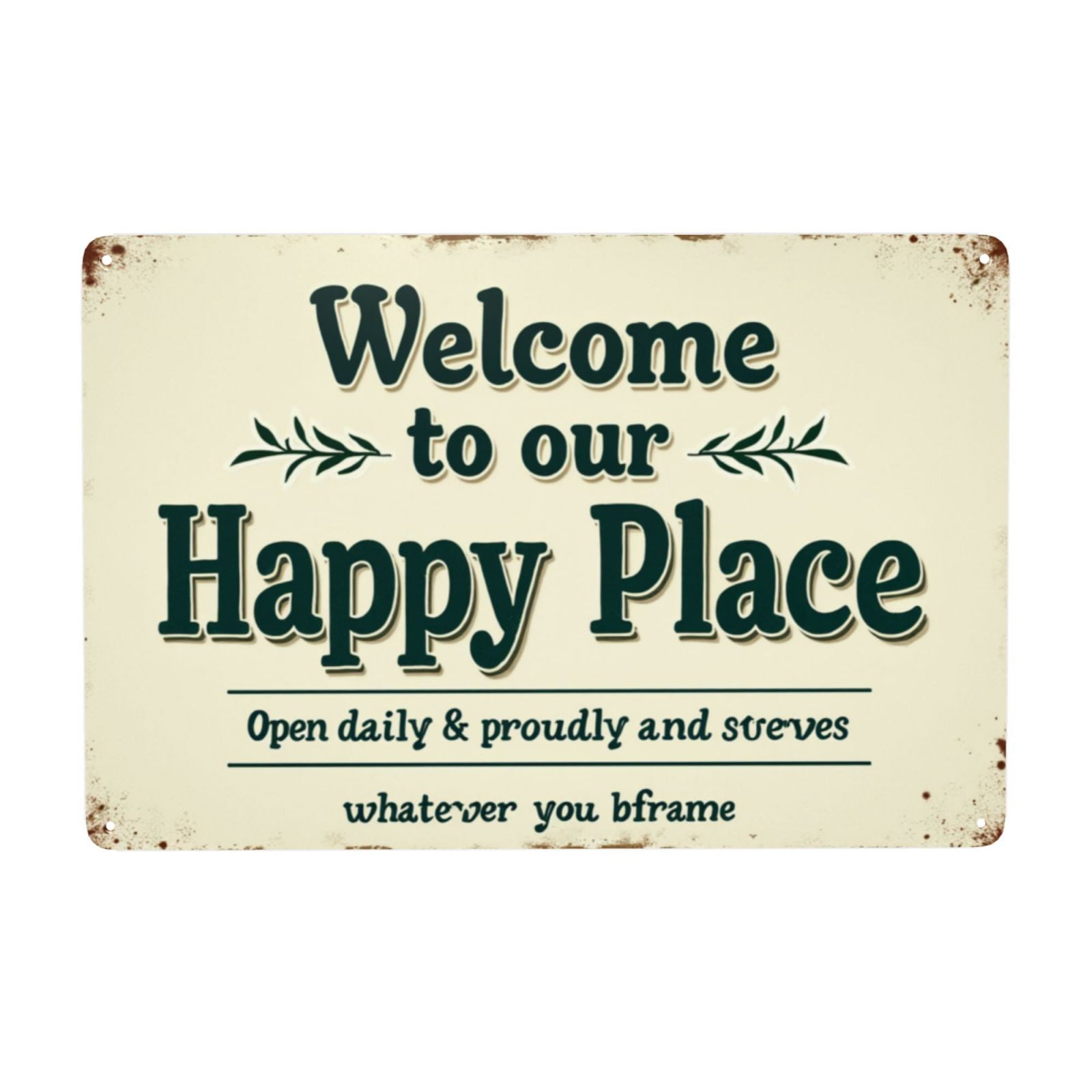 8x12 inch Welcome To Our Happy Place Proudly Serving Whatever You Bring ...