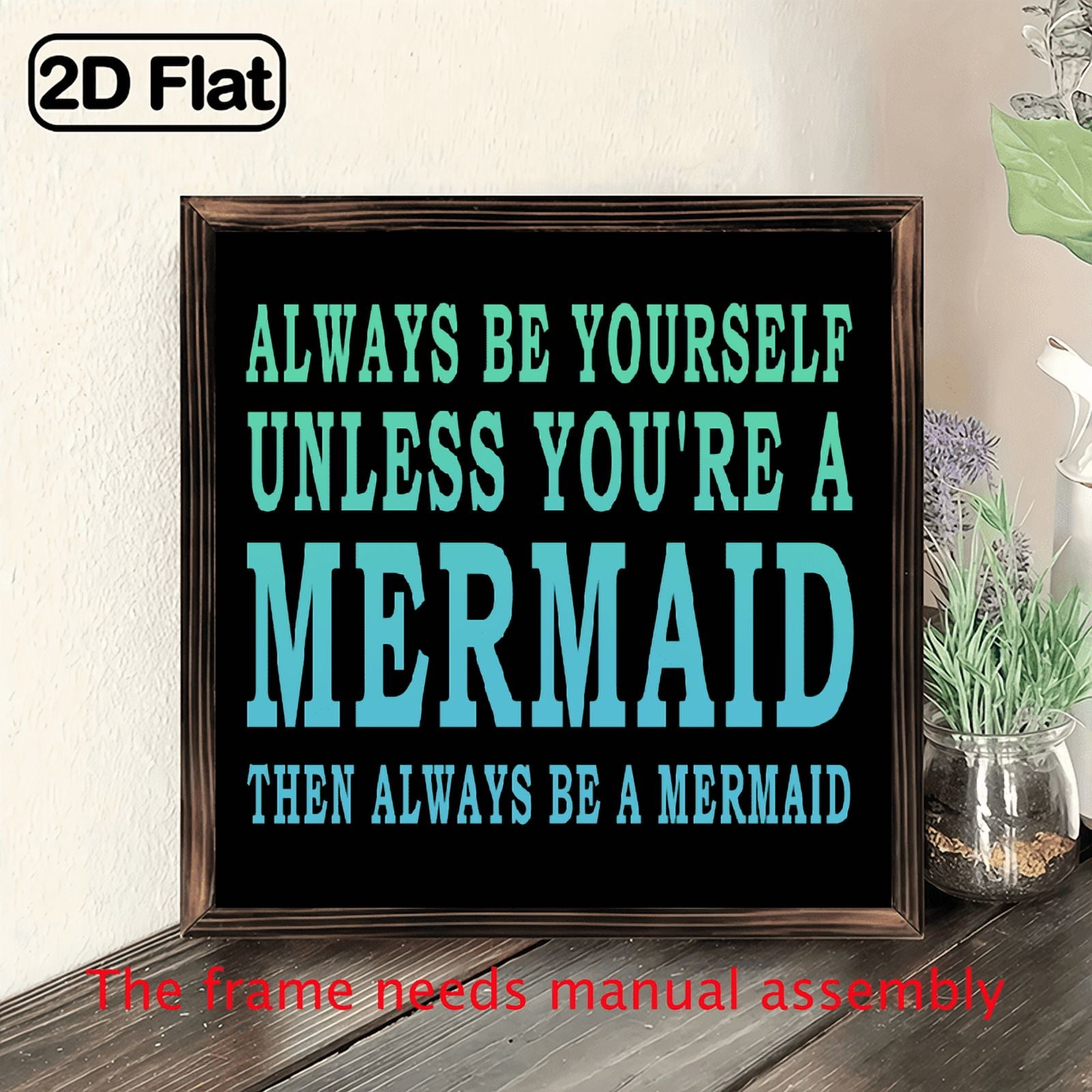 8x8 Inch Wooden Mermaid Sign - Always Be Yourself Unless You're a ...