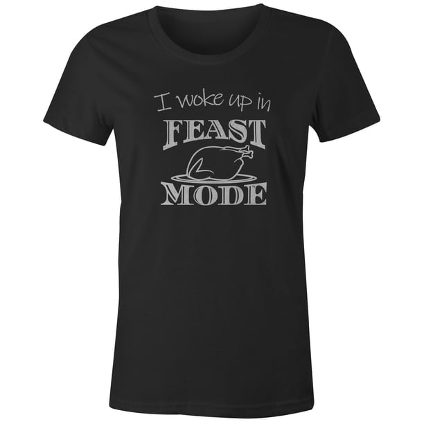 9 Crowns Tees Funny Holiday Turkey I Woke Up In Feast Mode T-Shirt ...