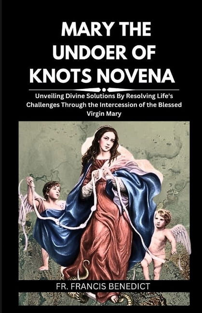 9 Days Powerful Spiritual Catholic Noven Mary the Undoer of Knots ...